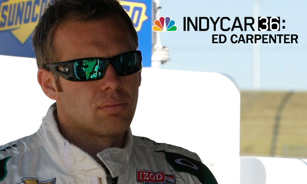 Ed Carpenter featured on 'INDYCAR 36' at 7:30 p.m. (ET) on July 8 on ...