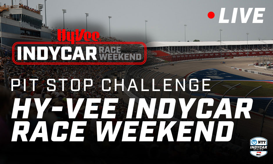 2024 Hy-Vee INDYCAR Race Weekend Pit Stop Challenge